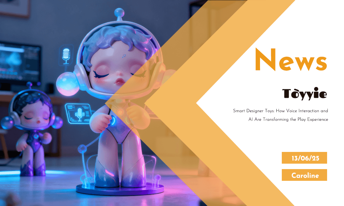 Smart Designer Toys: How Voice Interaction and AI Are Transforming the ...